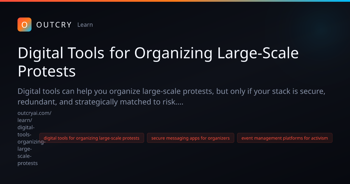 Digital Tools for Organizing Large-Scale Protests - Outcry AI
