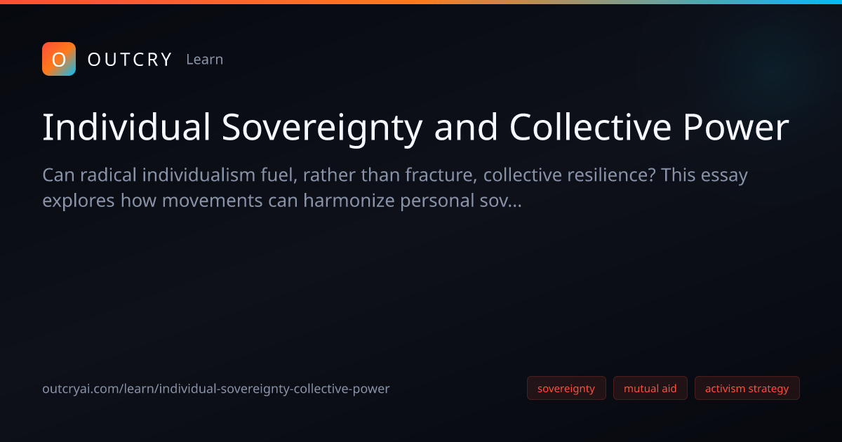 Individual Sovereignty and Collective Power - Outcry AI
