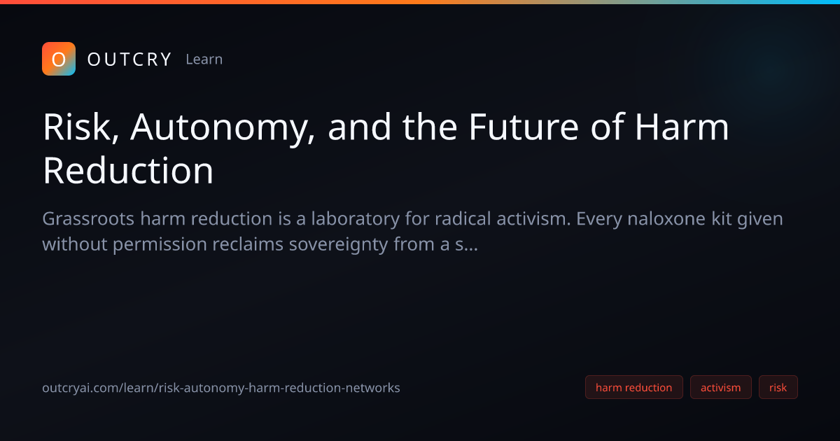 Risk, Autonomy, and the Future of Harm Reduction - Outcry AI